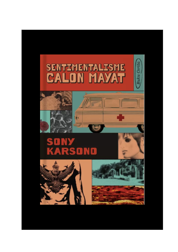 (PDF) Sentimentalisme Calon Mayat: Buku Cerita. Jakarta: Anagram, 2023 ...