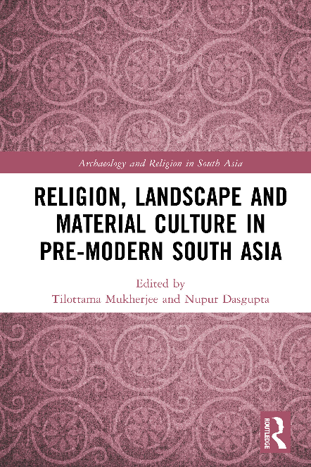 (PDF) Religion, Landscape and Material Culture in Pre-Modern South Asia Edited by Tilottama ...