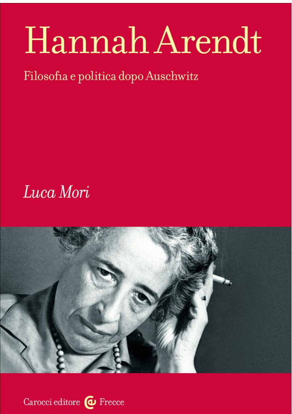 (PDF) Hannah Arendt. Filosofia e politica dopo Auschwitz, Carocci, Roma ...