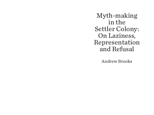(PDF) Myth-making in the Settler Colony: On Laziness, Representation ...