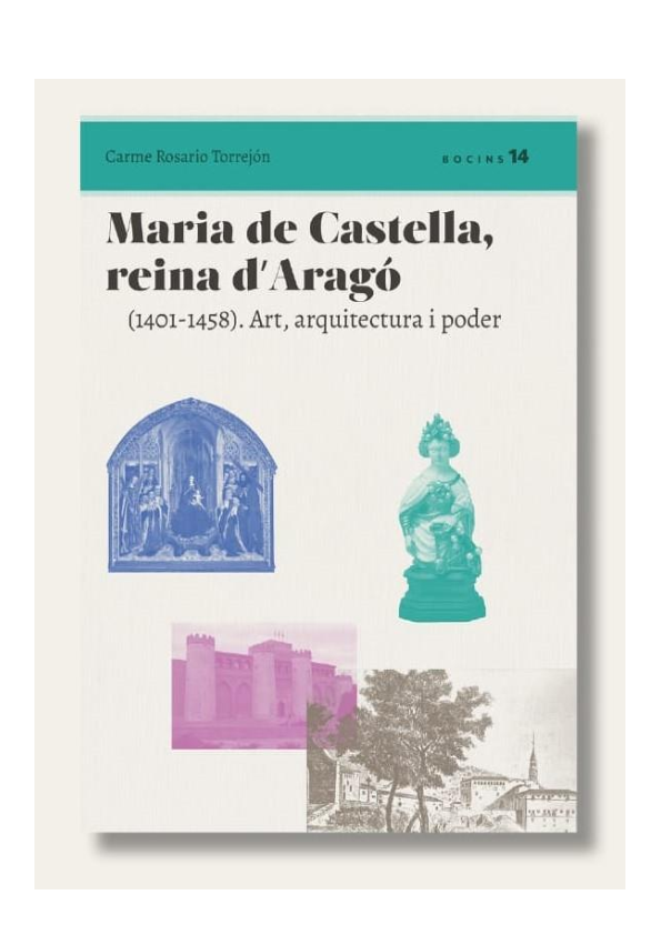 (PDF) Maria de Castella, reina d'Aragó (1401-1458). Art, arquitectura i ...