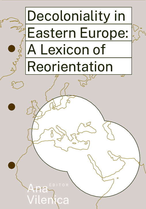 (PDF) Decoloniality in Eastern Europe: A Lexicon of Reorientation
