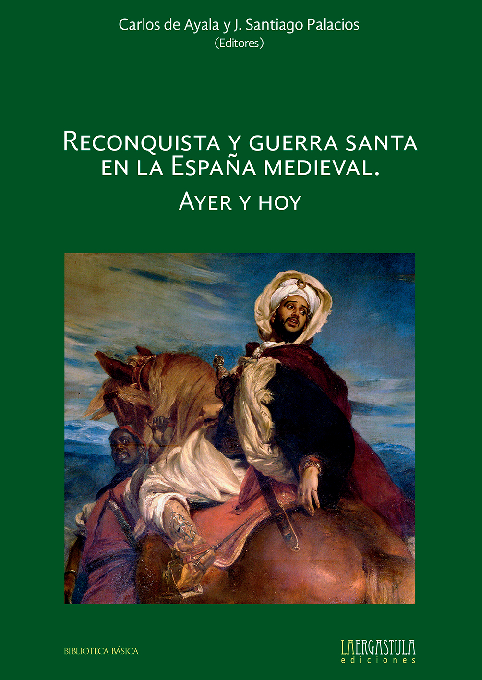 (PDF) RECONQUISTA Y GUERRA SANTA EN LA ESPAÑA MEDIEVAL. AYER Y HOY