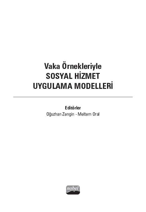 (PDF) VAKA ÖRNEKLERİYLE SOSYAL HİZMET UYGULAMA MODELLERİ Editörler: Oğuzhan Zengin -Meltem Oral