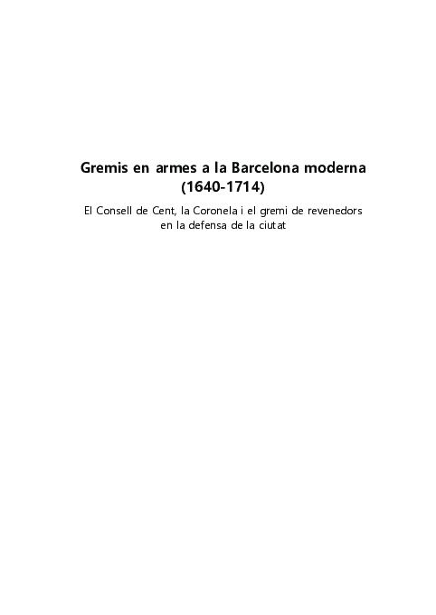 (PDF) Gremis en armes a la Barcelona moderna (1640-1714). El Consell de ...