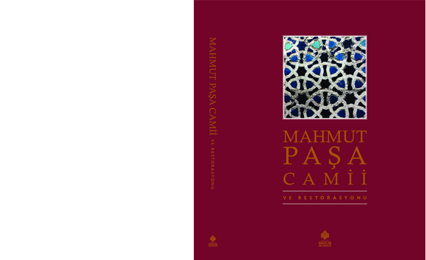 (PDF) “Mahmut Paşa Külliyesi Hazireleri ve Konservasyonları Üzerine”, Mahmut Paşa Camii ve ...