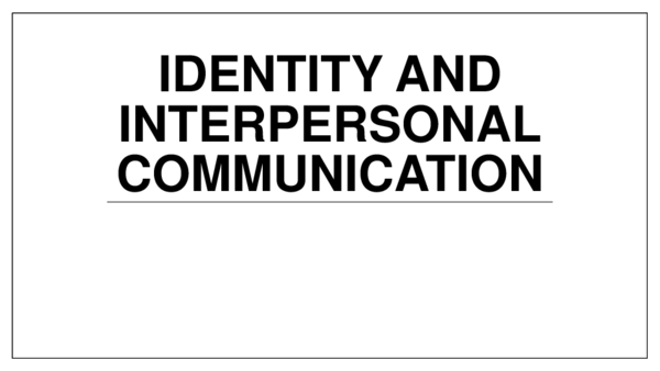 (PDF) Identity and Interpersonal Communication