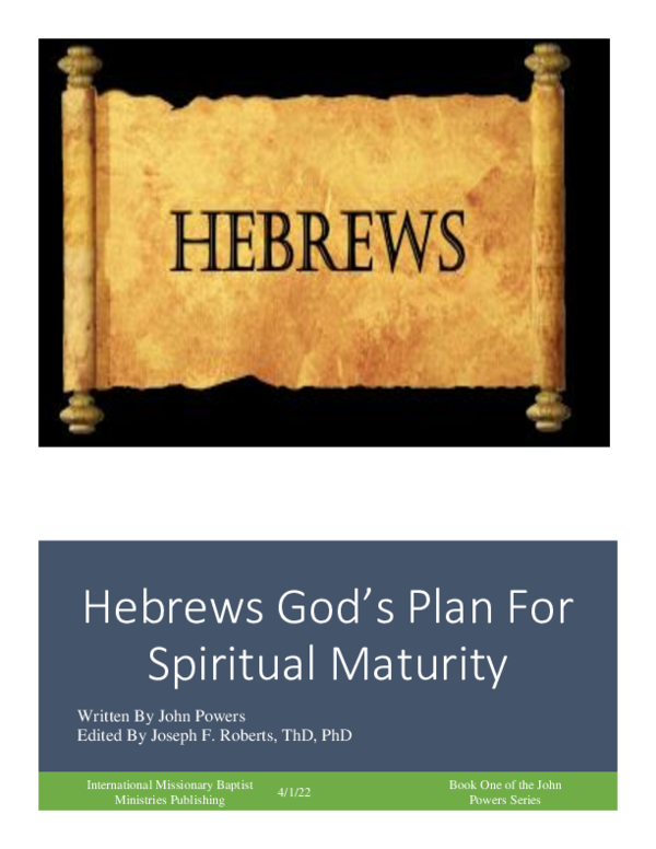 (PDF) Hebrews God's Plan for Spiritual Maturity Written by John Powers Edited by Joseph F ...