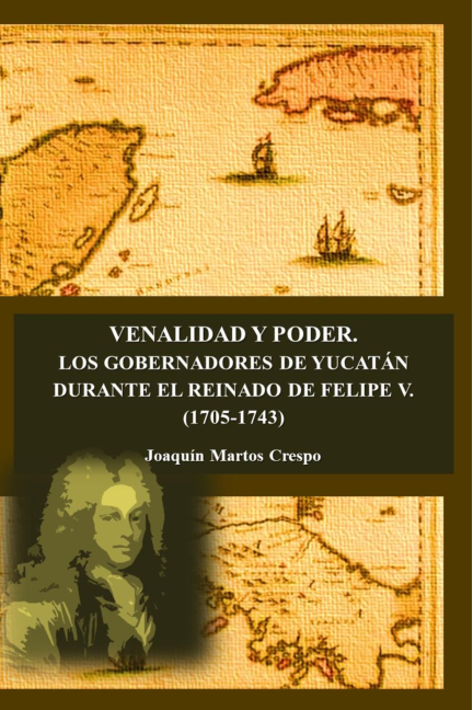 (PDF) Venalidad y poder. Los gobernadores de Yucatán durante el reinado ...