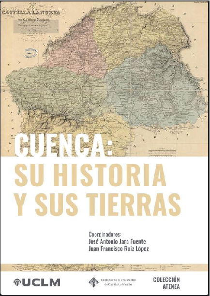 (PDF) Jara Fuente, José Antonio y Ruiz López, Juan Francisco (coords.), Cuenca: su historia y ...