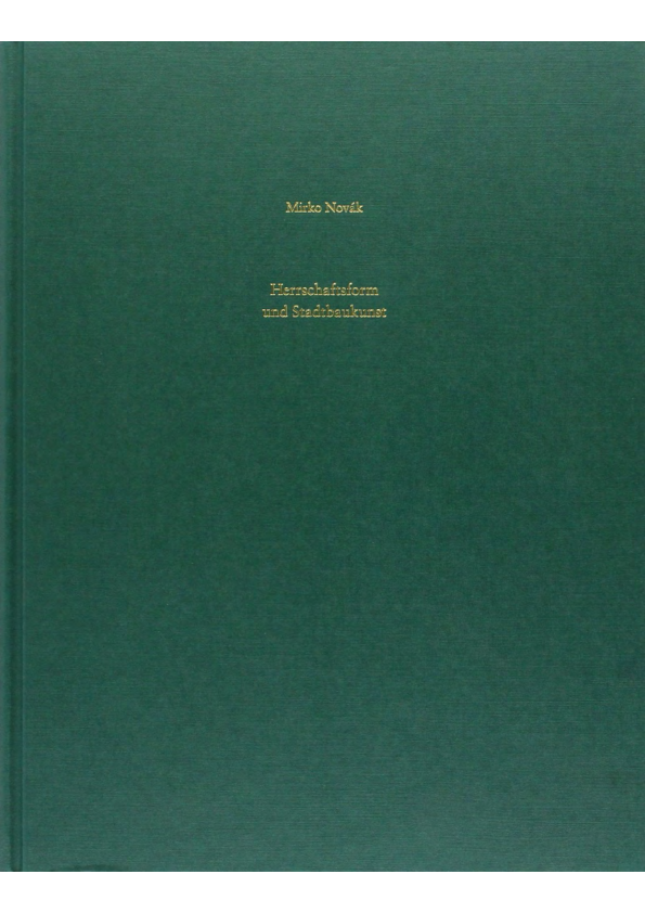 (PDF) Herrschaftsform und Stadtbaukunst. Programmatik im ...