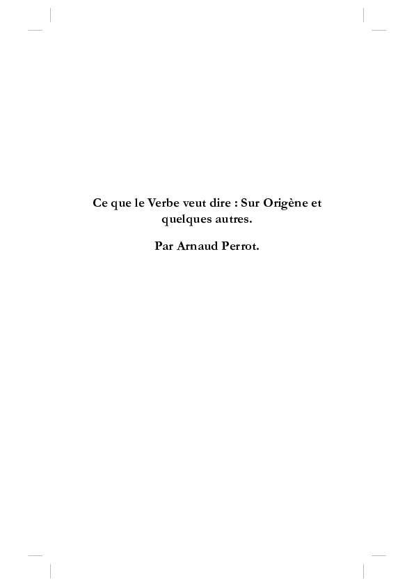 (PDF) Ce que le Verbe veut dire : Sur Origène et quelques autres