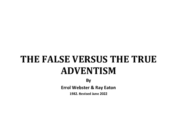(PDF) THE FALSE VERSUS THE TRUE ADVENTISM | Errol Webster - Academia.edu
