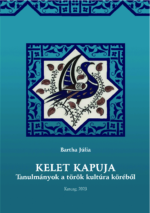 (PDF) Bartha Júlia: Kelet kapuja - Tanulmányok a török kultúra köréből ...