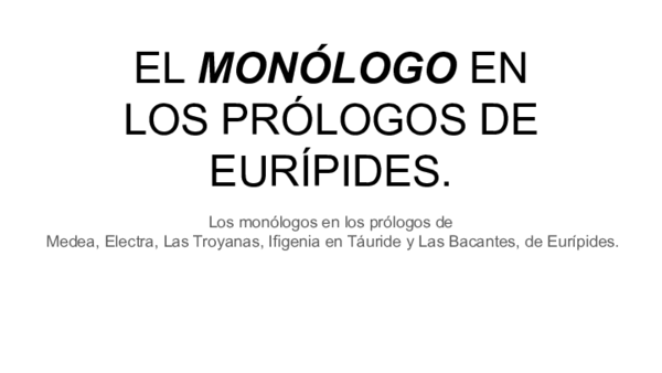 (PDF) PRESENTACIÓN: EL MONÓLOGO EN LOS PRÓLOGOS DE EURÍPIDES