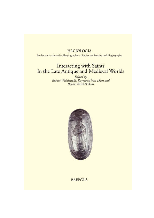 (PDF) Interacting with Saints in the Late Antique and Medieval Worlds ...