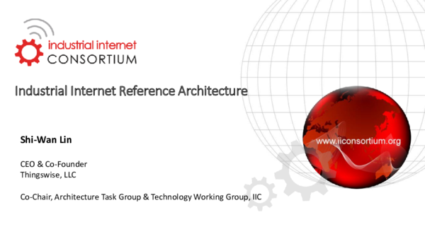 (PDF) Industrial Internet Reference Architecture | Shi-Wan Lin ...