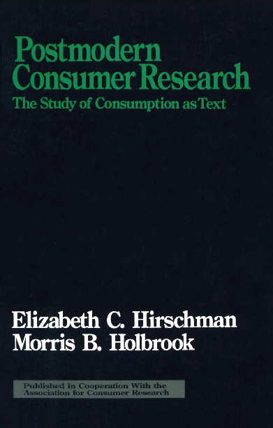 (PDF) Elizabeth C. Hirschman, Morris B. Holbrook - Postmodern Consumer ...