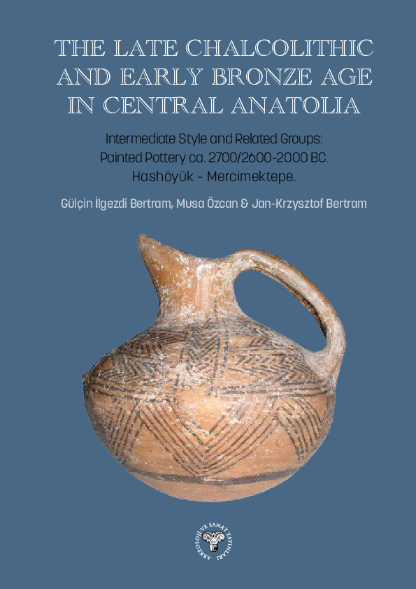 (PDF) The Late Chalcolithic and Early Bronze Age in Central Anatolia. Intermediate Style and ...