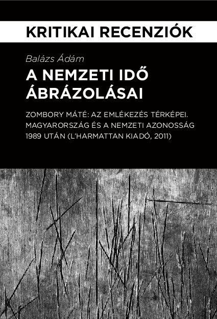 (PDF) Balázs Ádám: A nemzeti idő ábrázolásai (Zombory M.: Az emlékezés ...