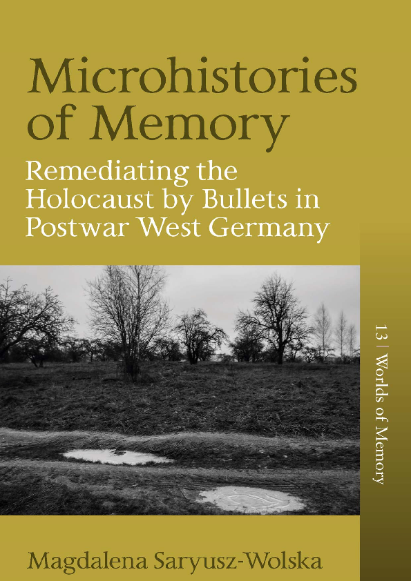 (PDF) Microhistories of Memory. Remediating the Holocaust by Bullets in ...