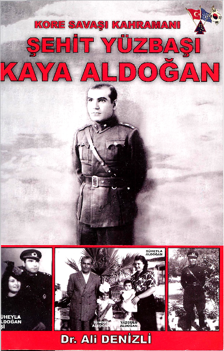 (PDF) KORE SAVAŞI KAHRAMANI ŞEHİT YÜZBAŞI KAYA ALDOĞAN KOREAN WAR HERO ...