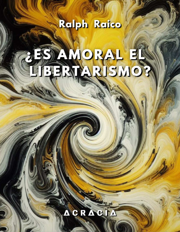 (PDF) ¿Es Amoral el Libertarismo? - Ralph Raico