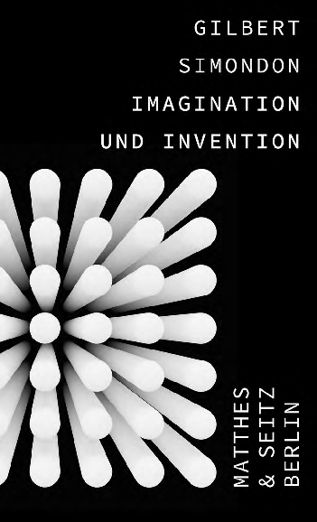 (PDF) Gilbert Simondon: Imagination und Invention (1965-66)