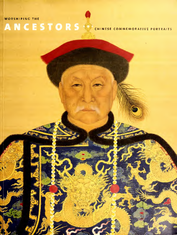 (PDF) Worshiping the ancestors : Chinese commemorative portraits | Jan ...