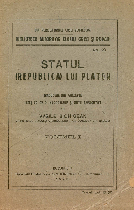 (PDF) Statul (Republica) lui Platon. Vol. I [tr. Vasile Bichigean] [1923]