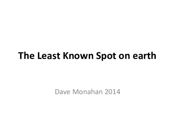 (PPT) Least Known Spot on earth