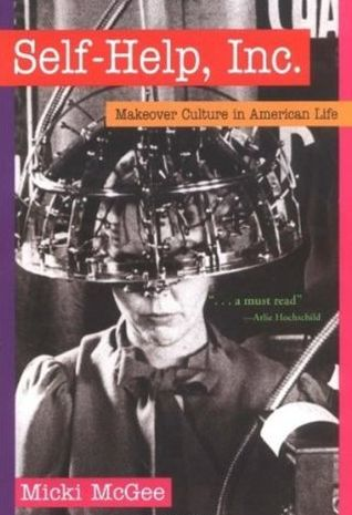 (PDF) Self-Help, Inc.: Makeover Culture in American Life