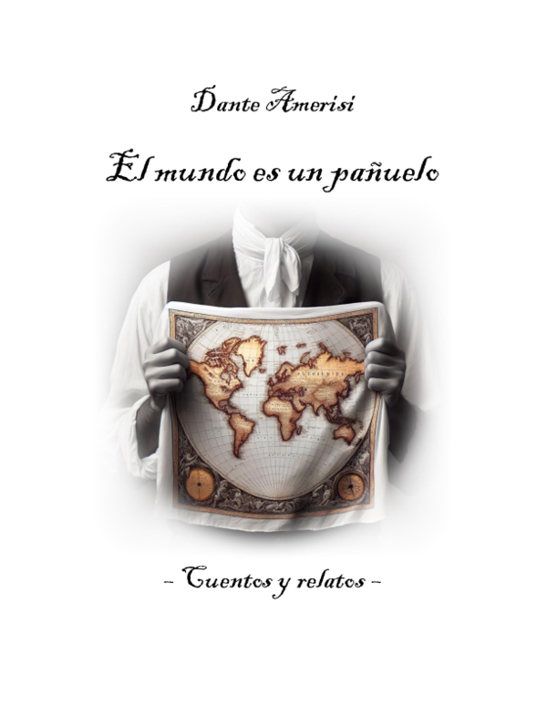 (PDF) El mundo es un pañuelo. Cuentos y relatos. Por Dante Amerisi.