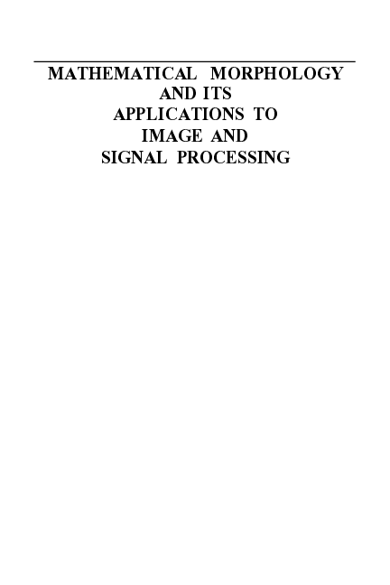 (PDF) Mathematical Morphology and Its Applications to Image and Signal Processing
