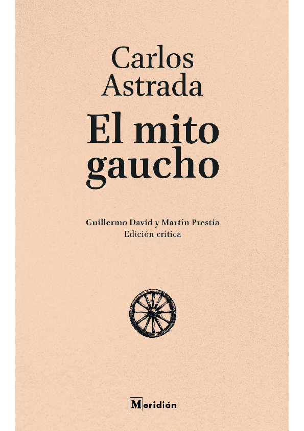 (PDF) Carlos Astrada. «El mito gaucho» [Edición crítica, 2023]