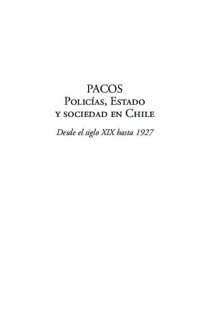 (PDF) PACOS. Policías, Estado y sociedad en Chile (desde el siglo XIX ...