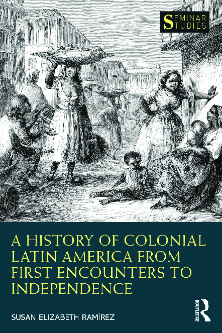 (PDF) A History of Colonial Latin America from First Encounters to ...