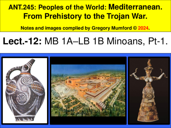 (PDF) Anth.245 Ppt. lecture-12: Middle Bronze Age-LB I Aegean/Minoans, Part 1: Roots, setting ...