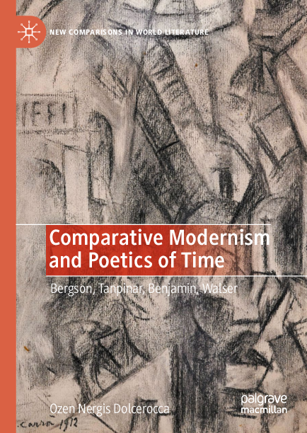 (PDF) Comparative Modernism and Poetics of Time: Bergson, Tanpinar, Benjamin, Walser