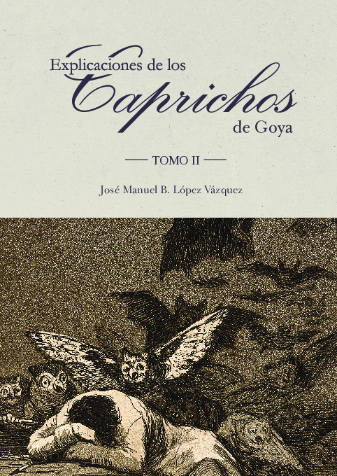 (PDF) Las Explicaciones de los Caprichos de Goya.Tomo II (Fragmento 2)