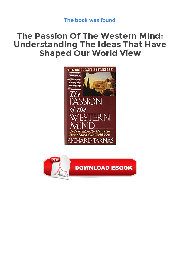 (PDF) The passion of the Western mind : understanding the ideas that ...