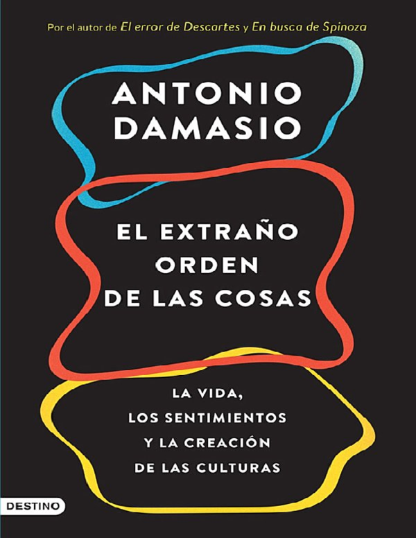 (PDF) Damasio Antonio - El Extraño Orden De Las Cosas
