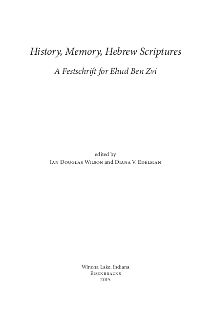 (PDF) History, memory, Hebrew scriptures : a Festschrift for Ehud Ben Zvi