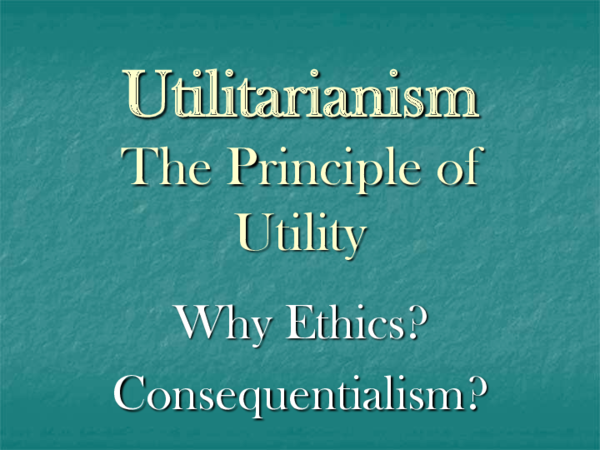 (PDF) Topic 1: Utilitarian Ethics