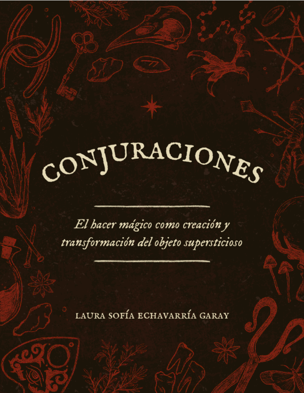 (PDF) Conjuraciones: el hacer mágico como creación y transformación del objeto supersticioso ...