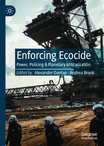 (PDF) Enforcing Ecocide: Power, Policing & Planetary Militarization ...