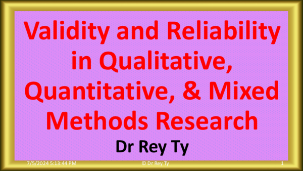 (PDF) ©2024 Rey Ty Validity and Reliability in Qualitative, Quantitative, & Mixed Methods Research