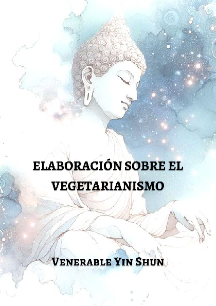 (PDF) ELABORACIÓN SOBRE EL VEGETARIANISMO - Ven. Yin Shun