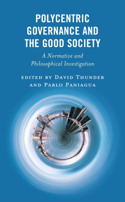 (PDF) Polycentric Governance and the Good Society: A Normative and ...