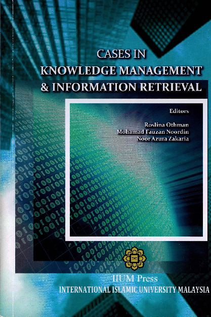 (PDF) Cases in knowledge management & infomation retrieval | Azura Zakaria - Academia.edu
